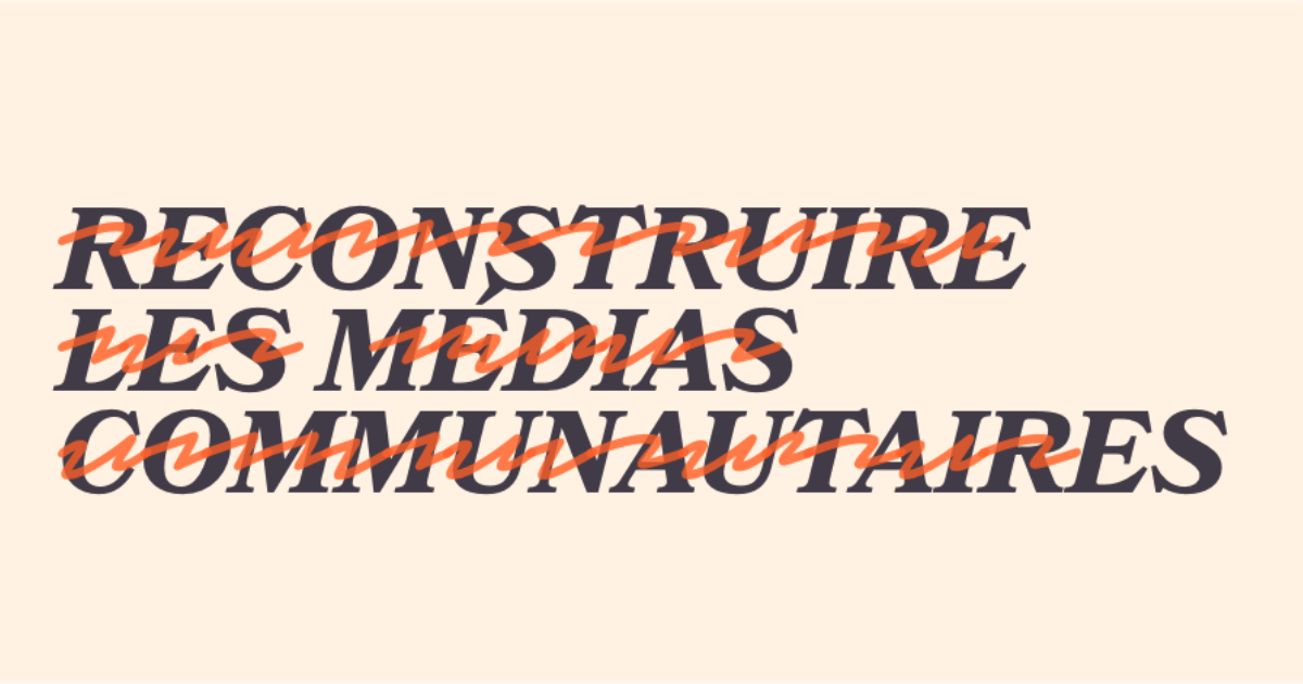 Reconstruire les médias communautaires – Rebuild Community Media in Canada